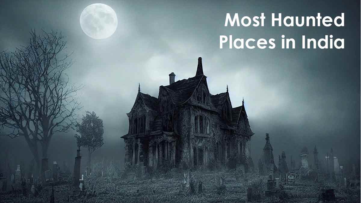 Most Haunted Places in India Where You Should Avoid to Visit in Night ...